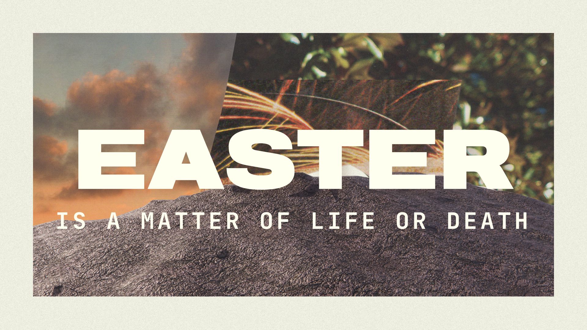 Easter Is a Matter of Life or Death - Treasure Top